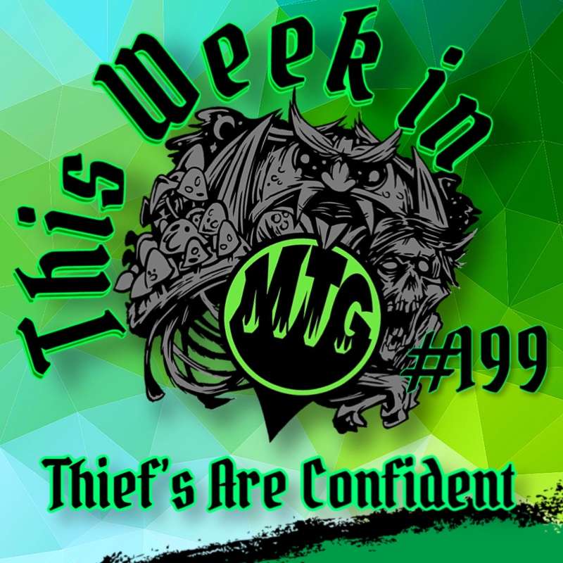 This Week in MTG Podcast - Episode 199: Thief's Are Confident | Free ...