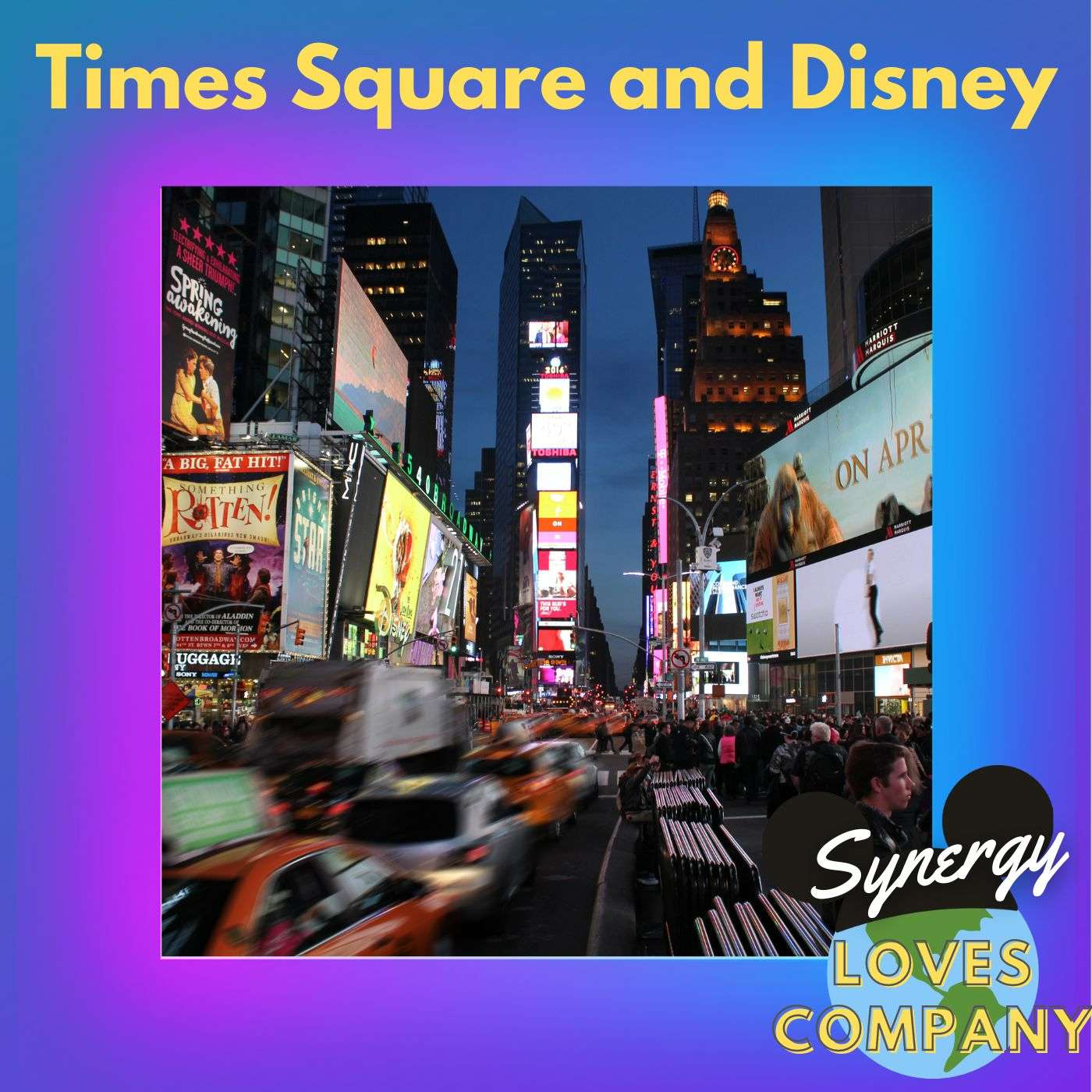 Times Square and Disney – Synergy Loves Company: How Disney Connects to ...
