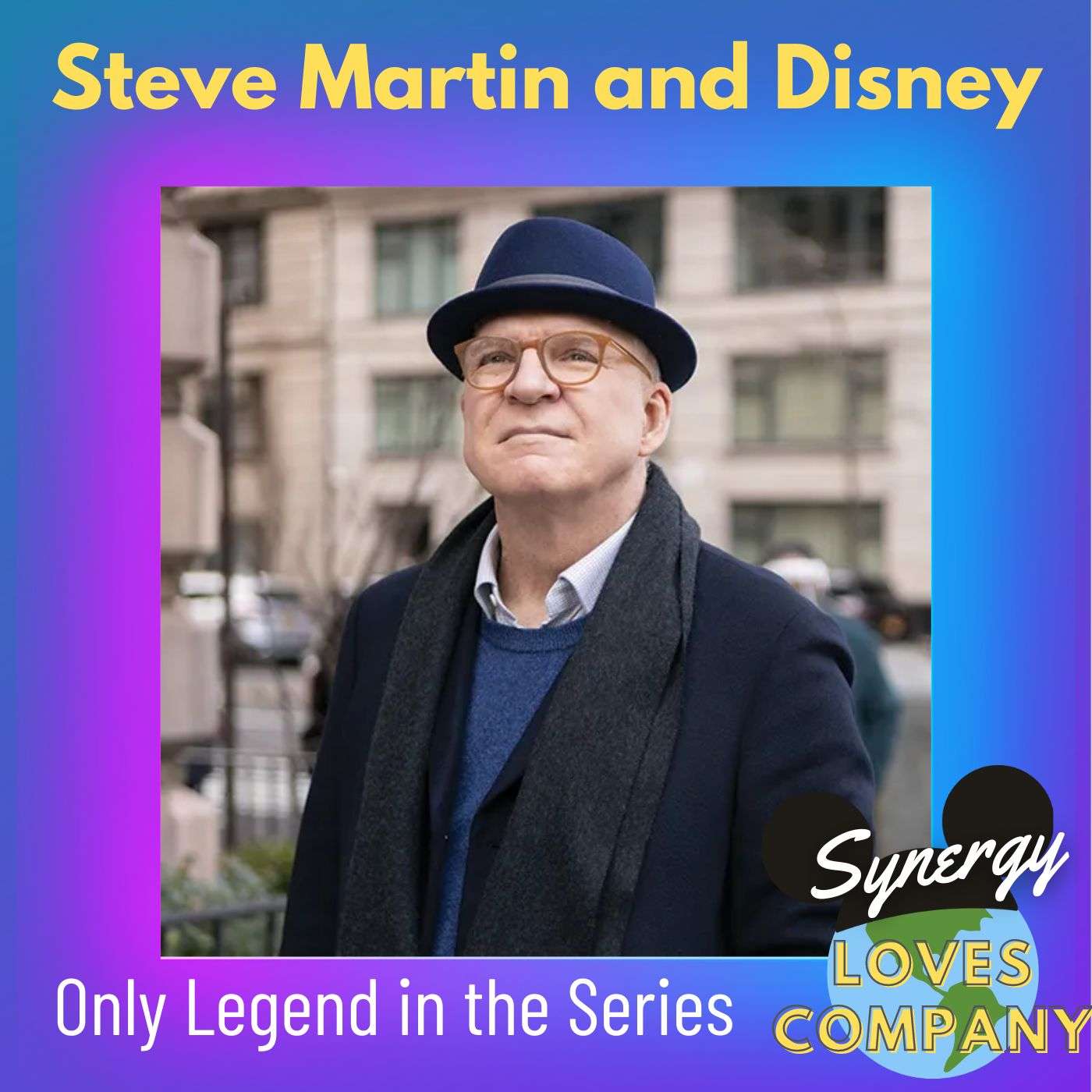 Steve Martin and Disney – Synergy Loves Company: How Disney Connects to ...