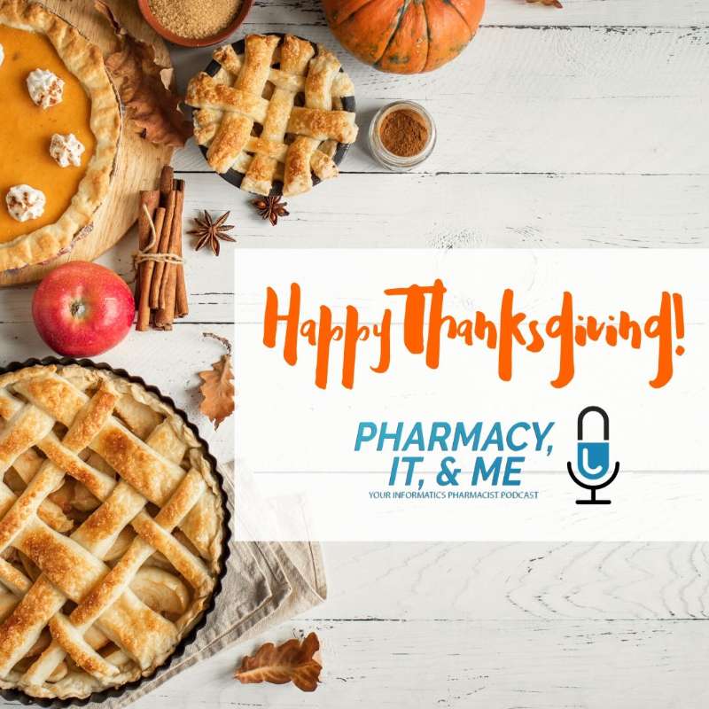 Happy Thanksgiving! - Pharmacy, IT, & Me